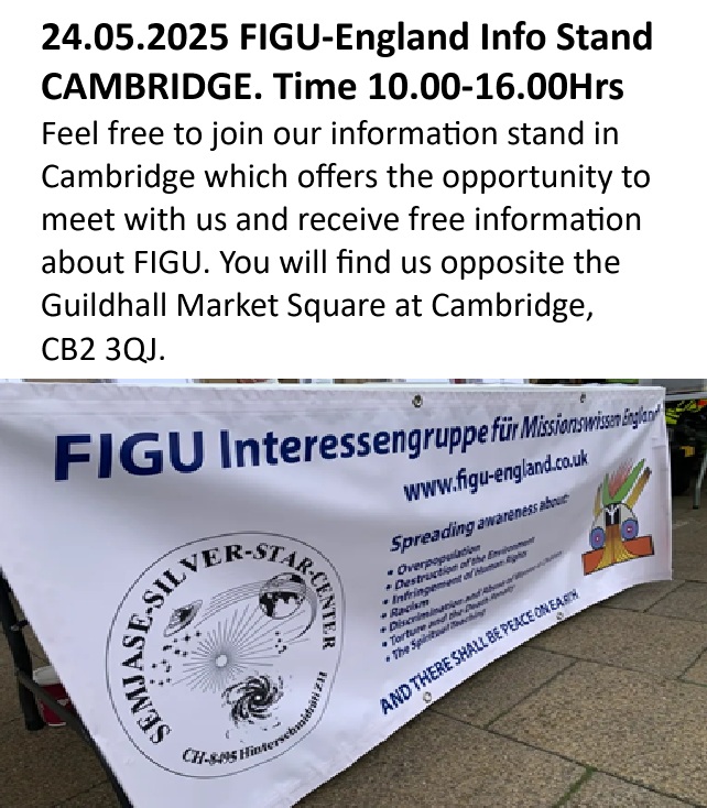 24.05.2025 FIGU-England Info Stand Cambridge. Time 10.00-16.00Hrs – FIGU – Interessengruppe
